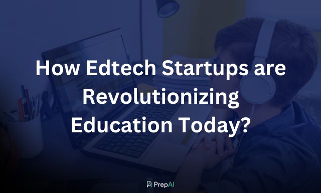 How Edtech Startups Are Revolutionizing Education