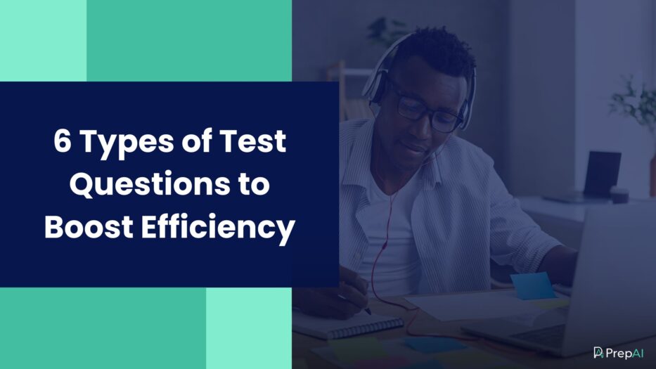 6 Types of Test Questions that Will Boost Your Efficiency